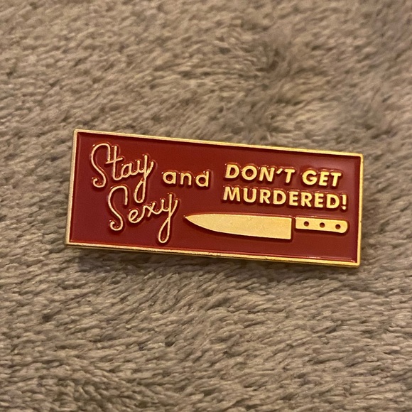 Jewelry | Stay Sexy And Dont Get Murdered Lapel Pin | Poshmark